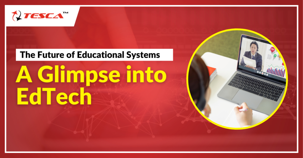 Unveiling The Future Of Educational Systems: Embracing The EdTech ...