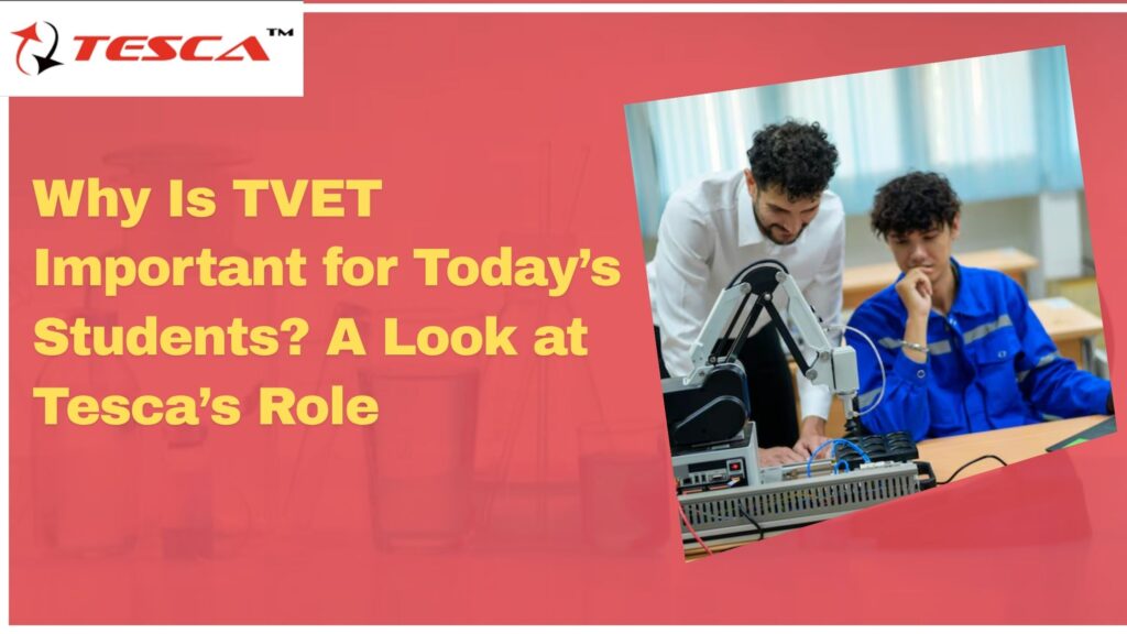 Why Is TVET Important For Today’s Students?