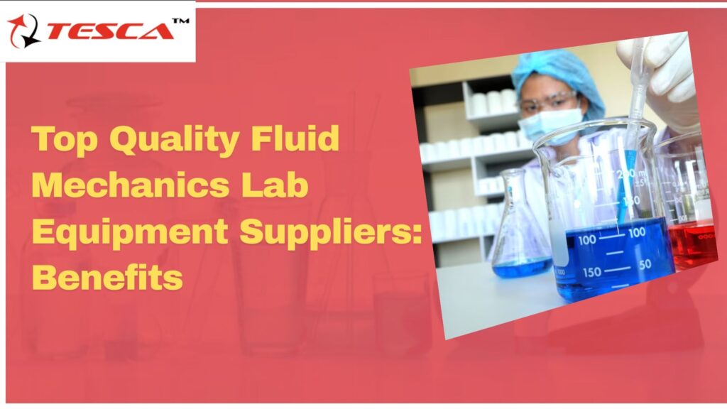 Top Quality Fluid Mechanics Lab Equipment Suppliers: Benefit